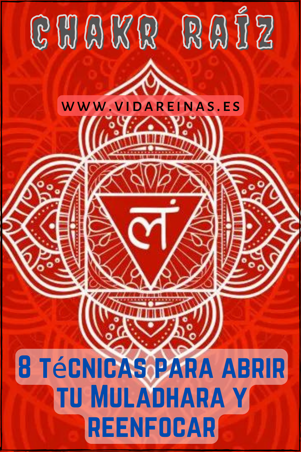 Chakra Raíz: 8 técnicas para abrir tu Muladhara y reenfocar - Vida Reinas