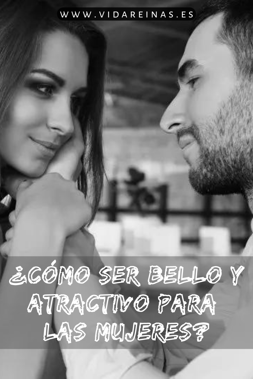 ¿Cómo ser bello y atractivo para las mujeres? - Vida Reinas