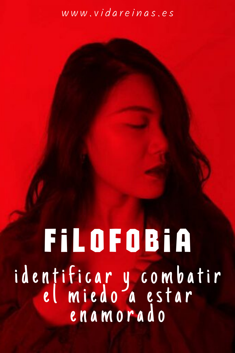 Filofobia: identificar y combatir el miedo a estar enamorado - Vida Reinas
