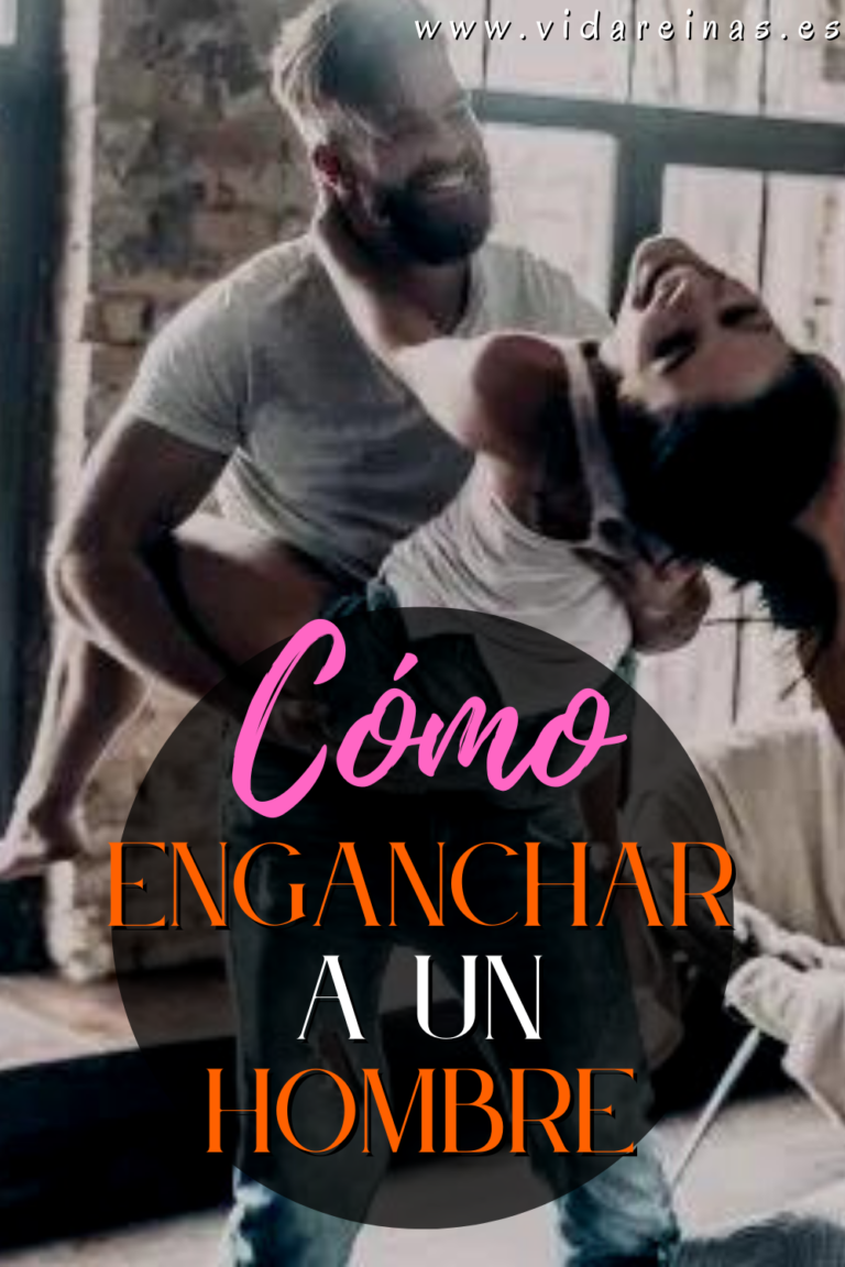 Cómo enganchar a un hombre: 18 reglas a seguir para que se vuelva loco por ti - Vida Reinas