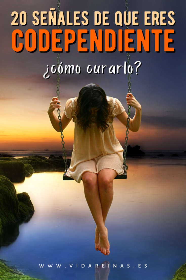 20 Señales de que eres codependiente, pero ¿cómo curarlo? - Vida Reinas
