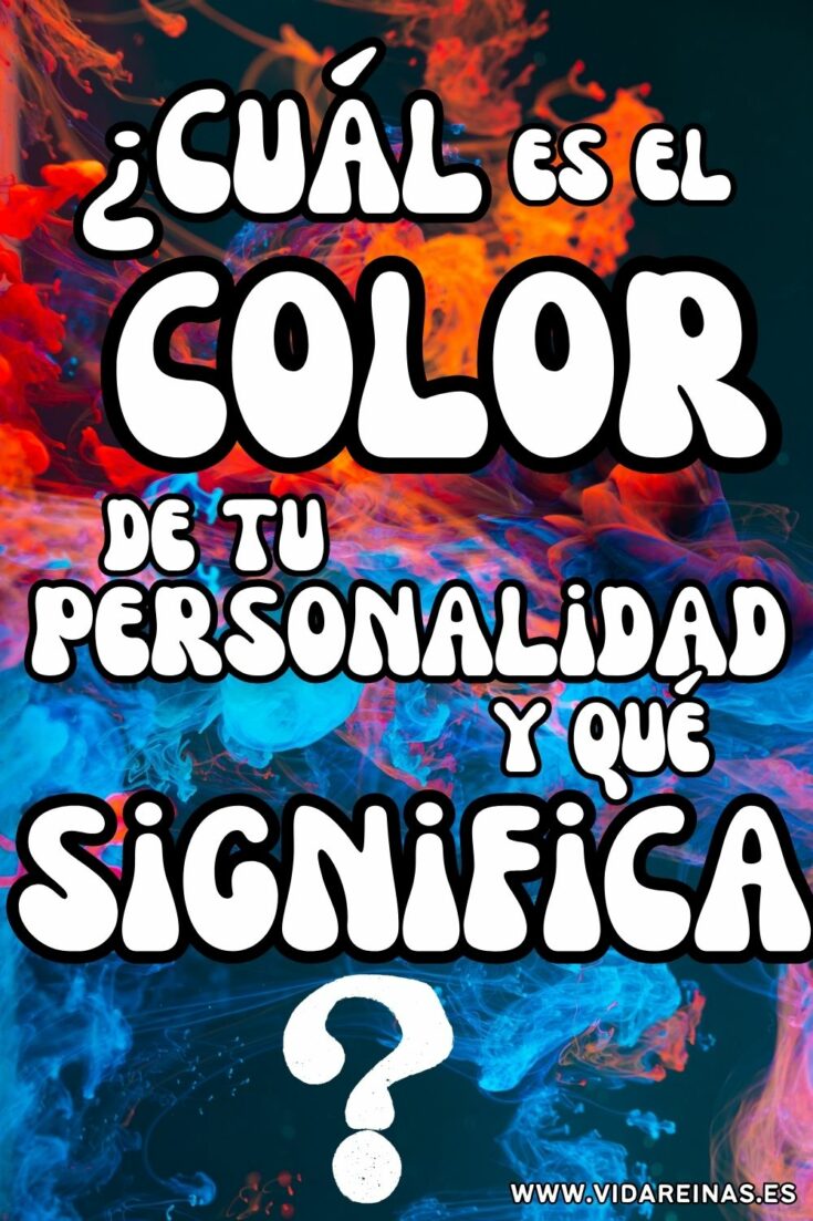 ¿Cuál es el color de tu personalidad y qué significa? - Vida Reinas