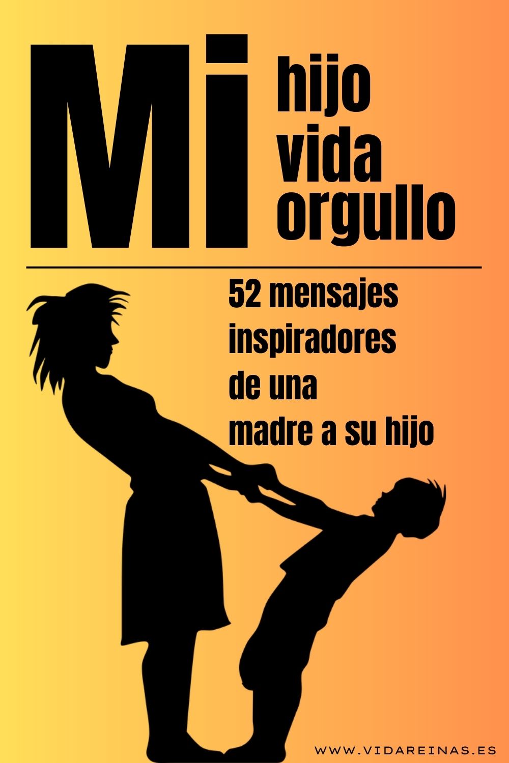 Mi hijo, mi vida, mi orgullo: 52 mensajes inspiradores de una madre a su hijo - Vida Reinas
