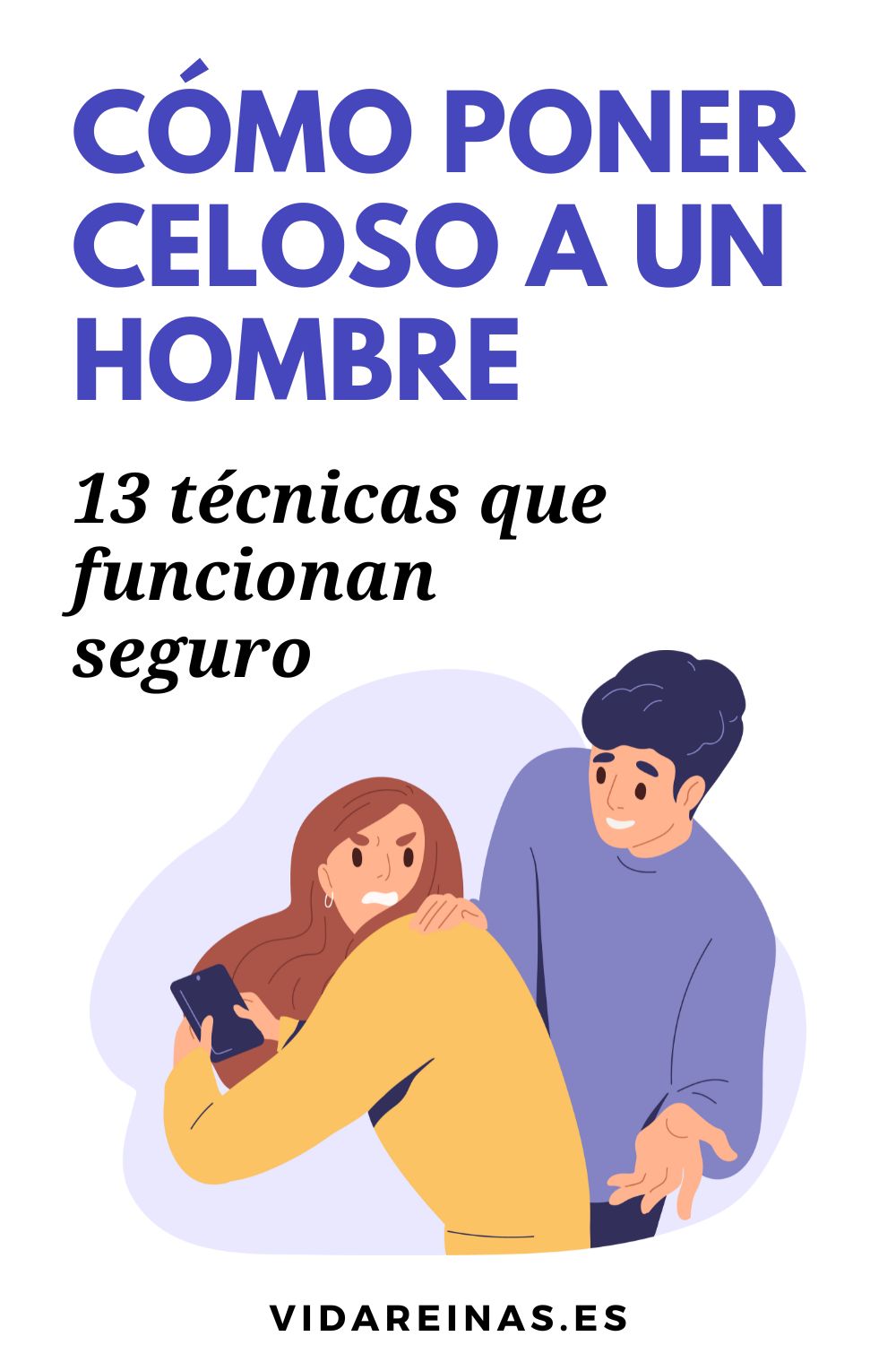 Cómo poner celoso a un hombre: 13 técnicas que funcionan seguro - Vida ...