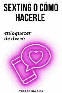 ¡Sexting o cómo hacerle enloquecer de deseo! - Vida Reinas
