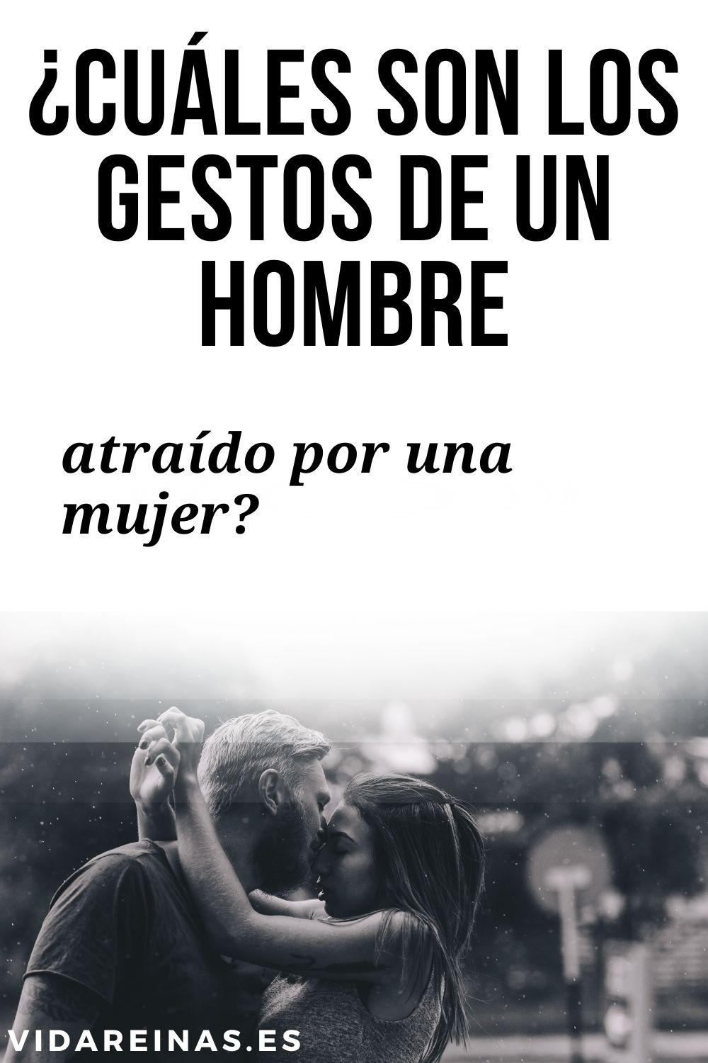 ¿Cuáles son los gestos de un hombre atraído por una mujer? - Vida Reinas
