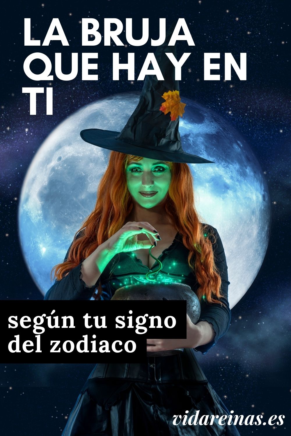 La bruja que hay en ti, según tu signo del zodiaco - Vida Reinas